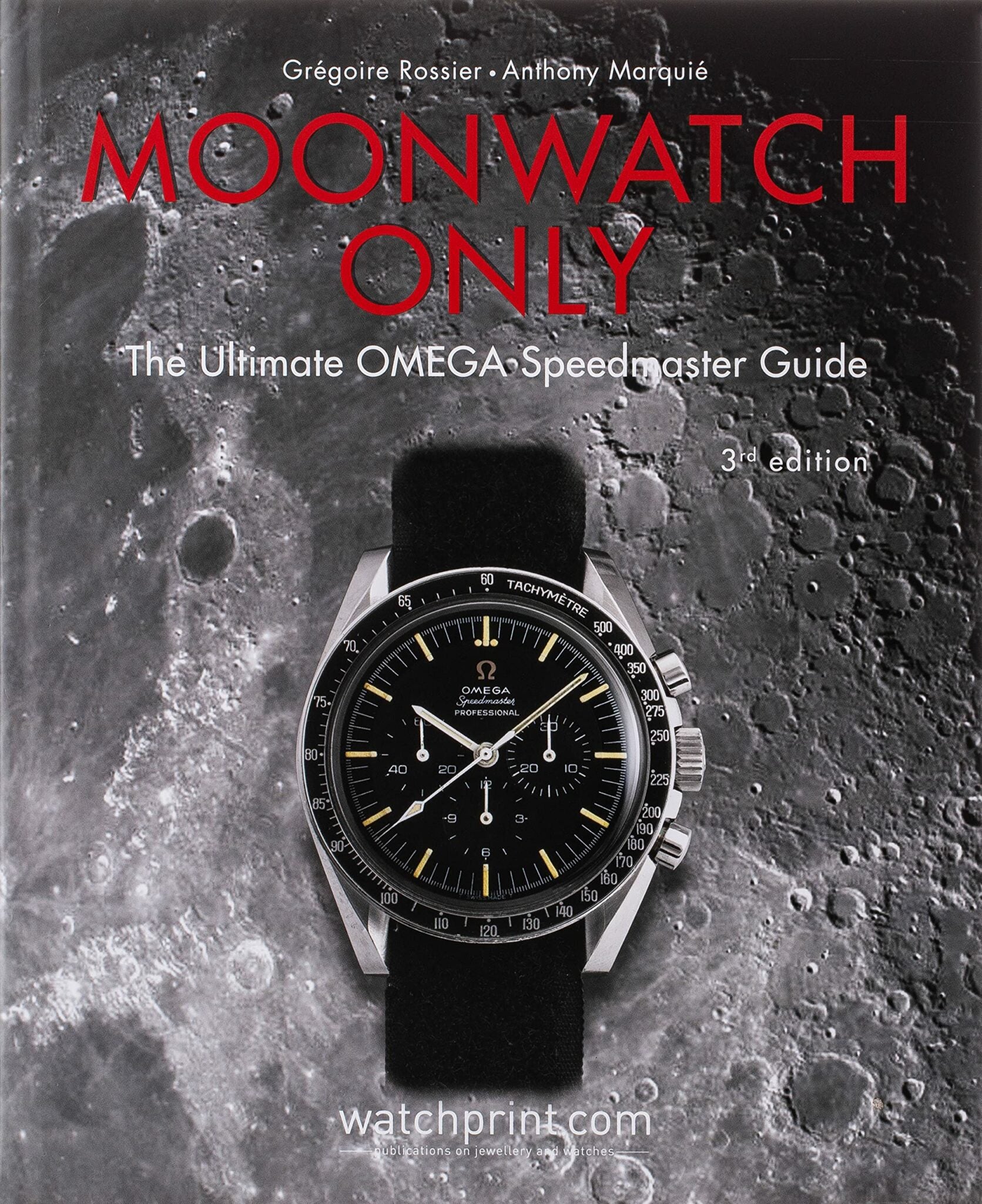 Moonwatch Only The Ultimate OMEGA Speedmaster Guide Book